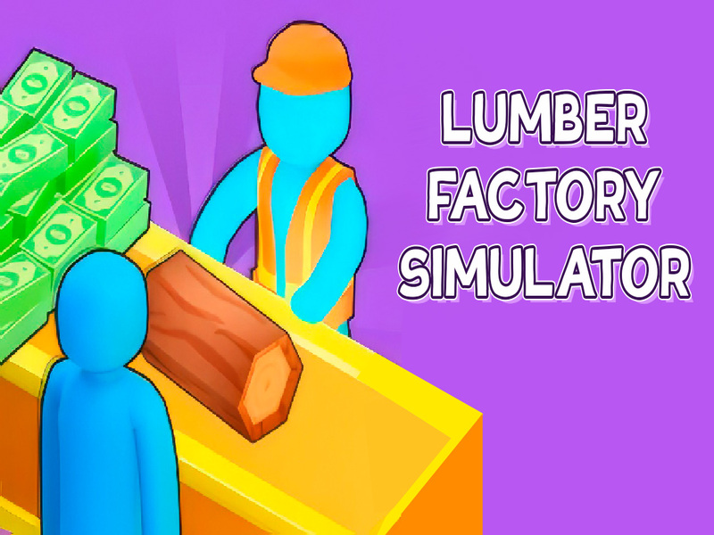 Lumber Factory Simulator 🕹️ 在线游玩于Sgames